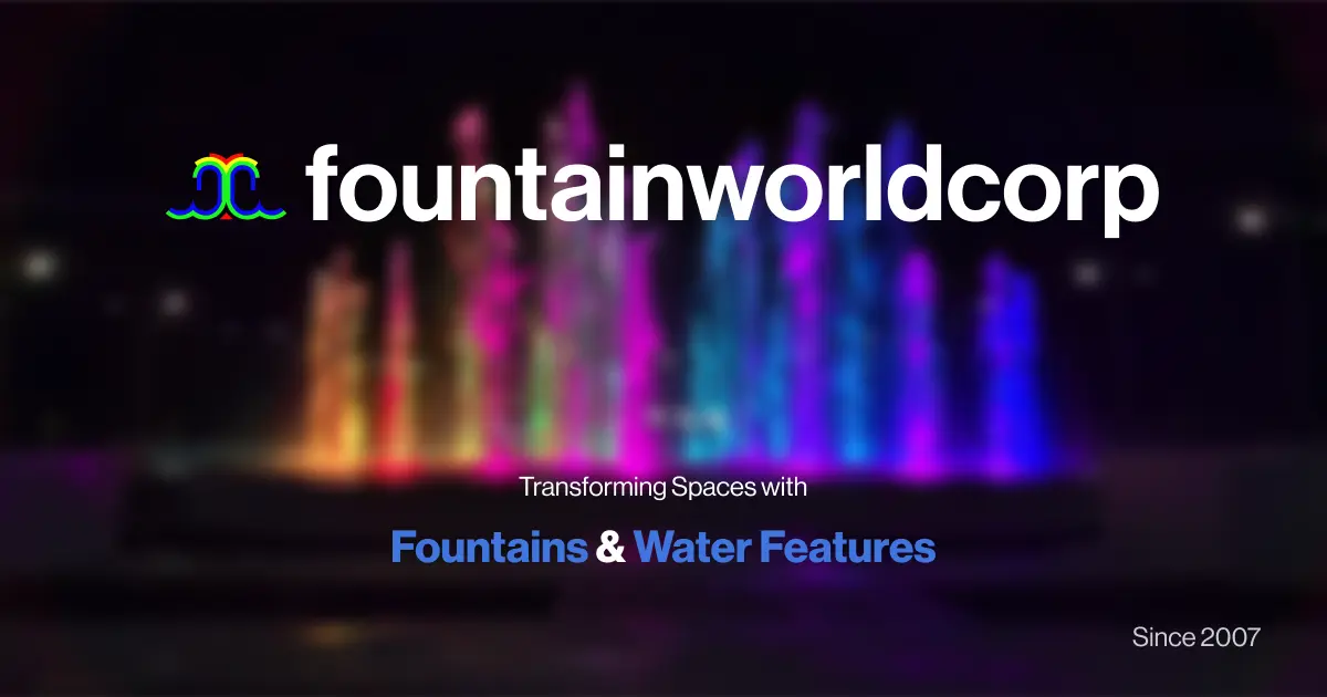 Fountainworld Corporation - Transforming Spaces with Fountains & Water ...
